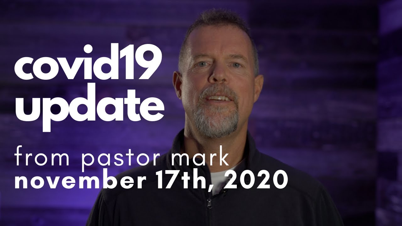 COVID-19 Update From Pastor Mark | Nov. 17th, 2020 - YouTube