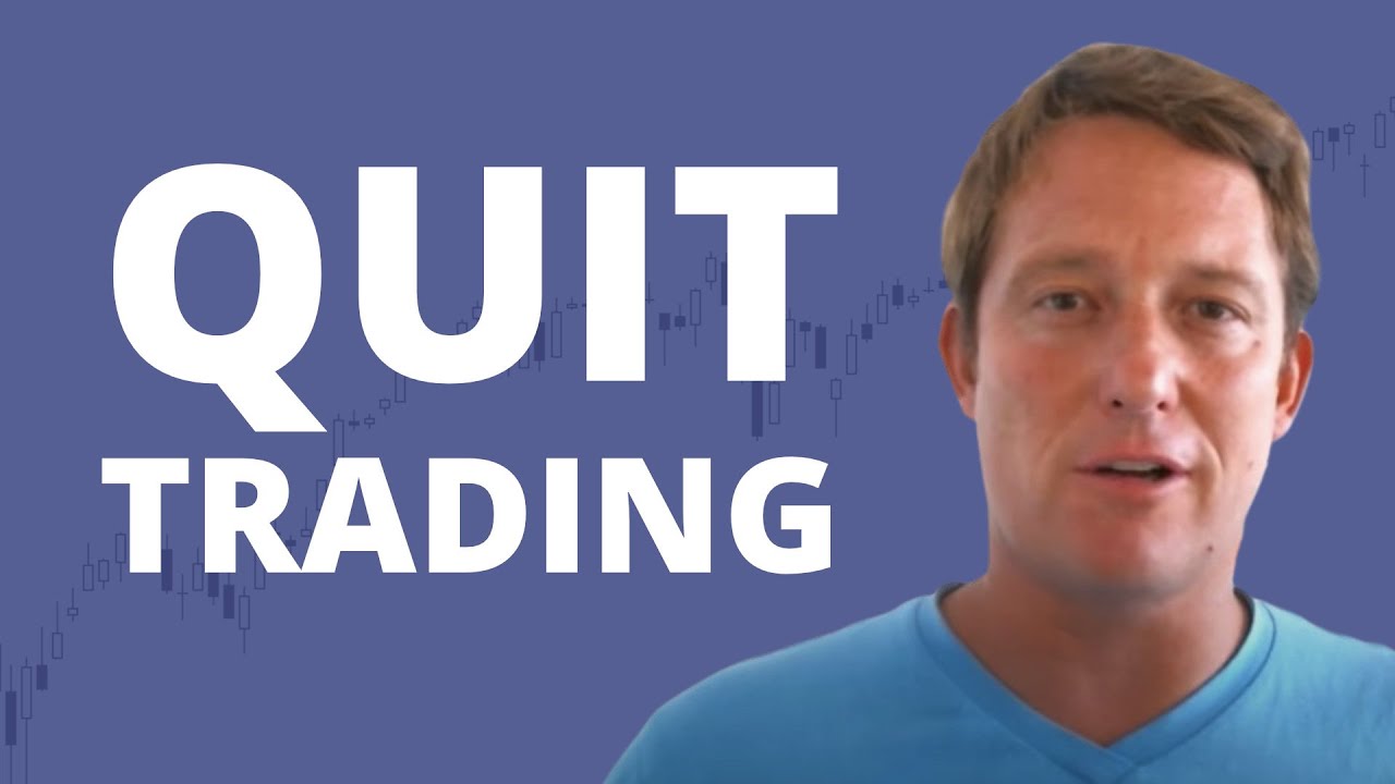 When to Quit Trading - YouTube