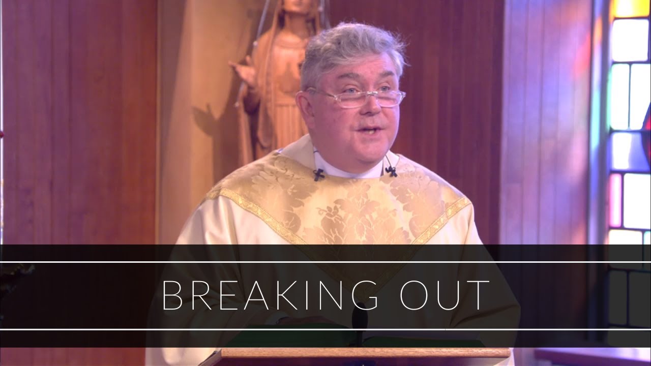 Breaking Out | Homily: Father Charles Gallagher, SJ - YouTube