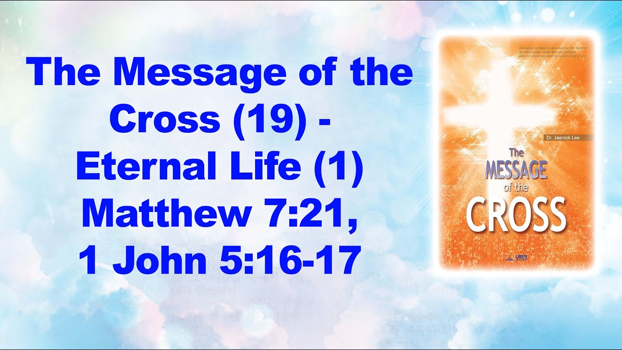 The Message of the Cross (19) - Eternal Life (1) on Sunday Morning ...