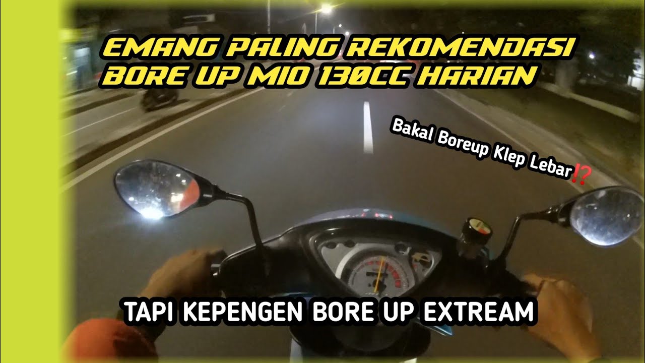 REKOMENDASI BORE UP MIO UNTUK HARIAN - BORE UP MIO 130CC HARIAN - YouTube