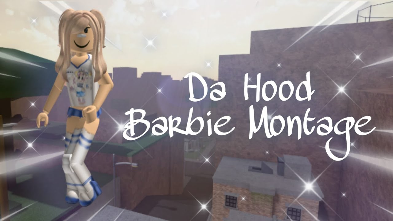Da Hood Barbie Montage - Roblox - YouTube