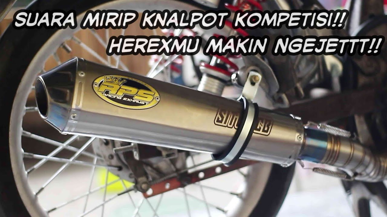 Pas Buat Herexmu!! Motor Makin Bertenaga Ngejett!! RPS Exhaust!! Suara ...