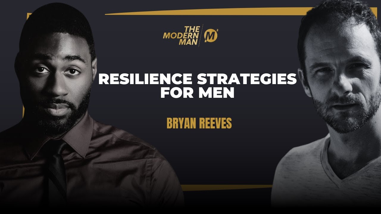 128: Resilience Strategies for Men with Brian Reeves - YouTube
