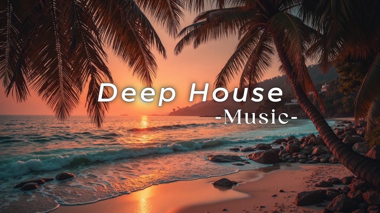 Deep House Sunset Chill | Tropical Beach Vibes for a Relaxing Night ...