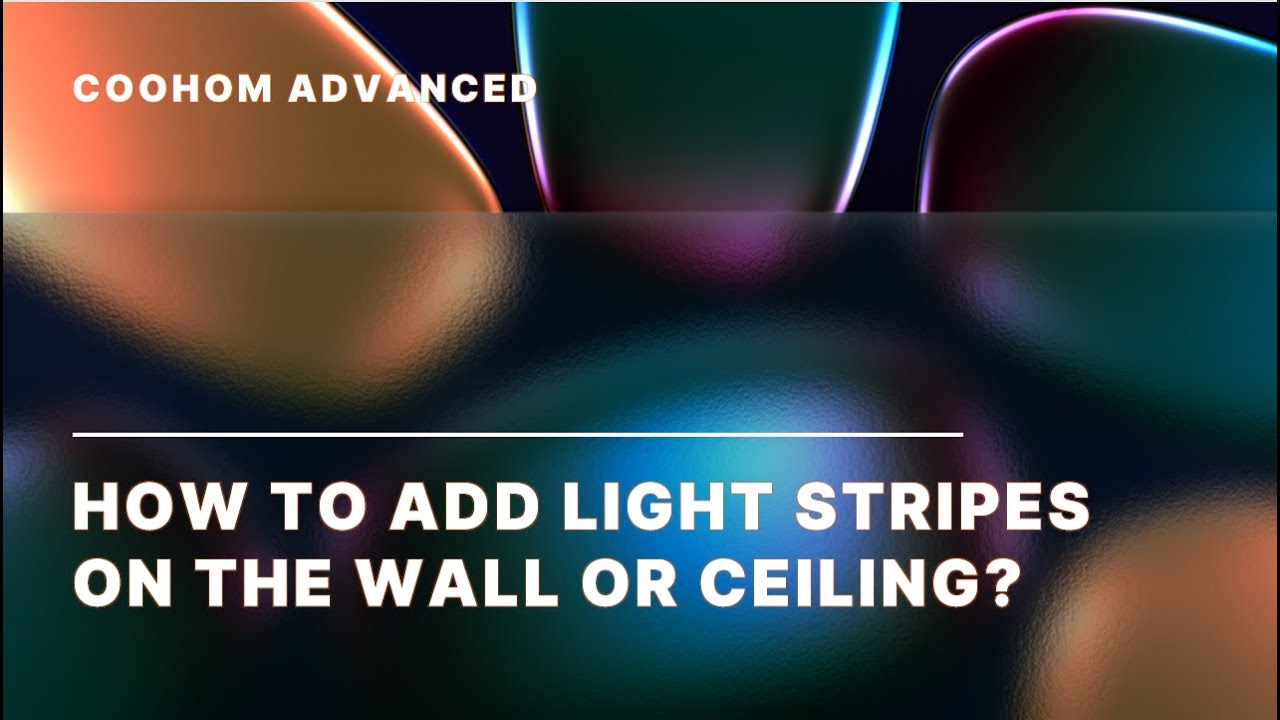 Coohom Advanced | How to Add Hidden Light Stripes on Walls or Ceilings ...