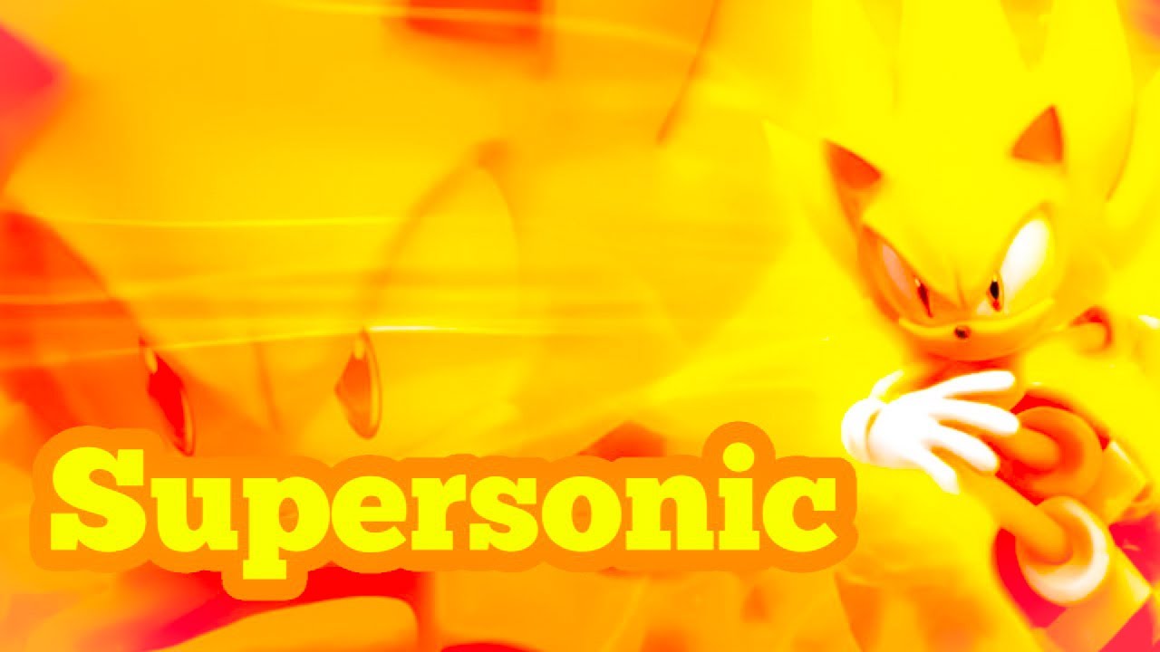 Sonic - Supersonic (Music Video Reupload) - YouTube