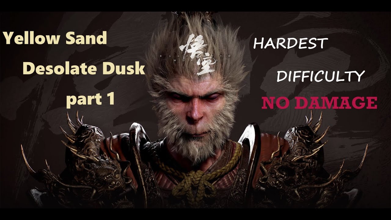 Black Myth: Wukong HARDEST DIFFICULTY #3 -Yellow Sand, Desolate Dusk part 1- (No Damage) - YouTube