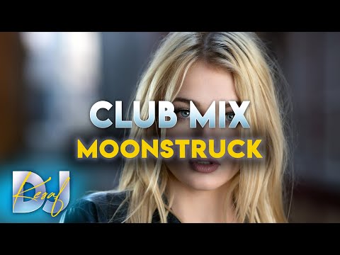 DJ KEŞAF Moonstruck (Club Remix) 🔥 | The best remixes of popular songs party Remix 2024