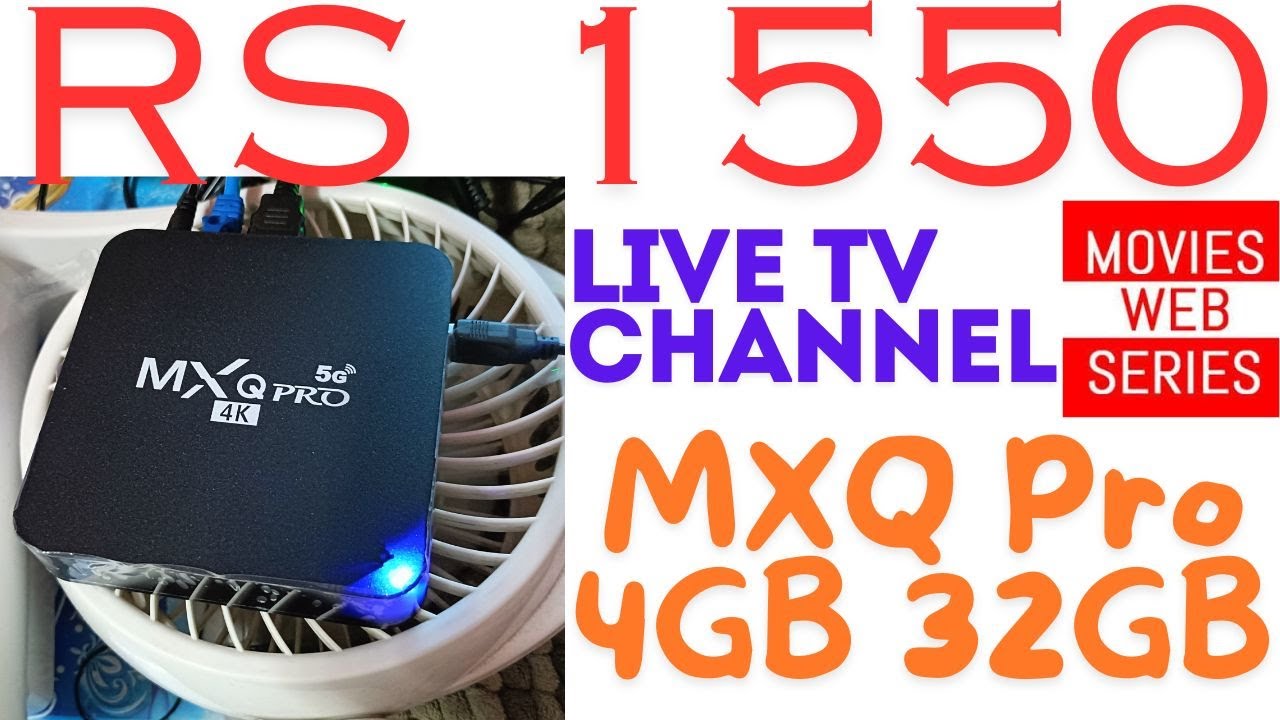 MXQ Pro 4GB 32GB Android 11.1 with Live TV Channels, Movies Web Series ...