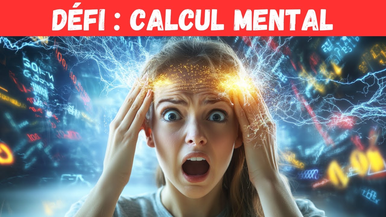 Jusqu'ou irez-vous dans ce Défi de Calcul Mental ? - YouTube