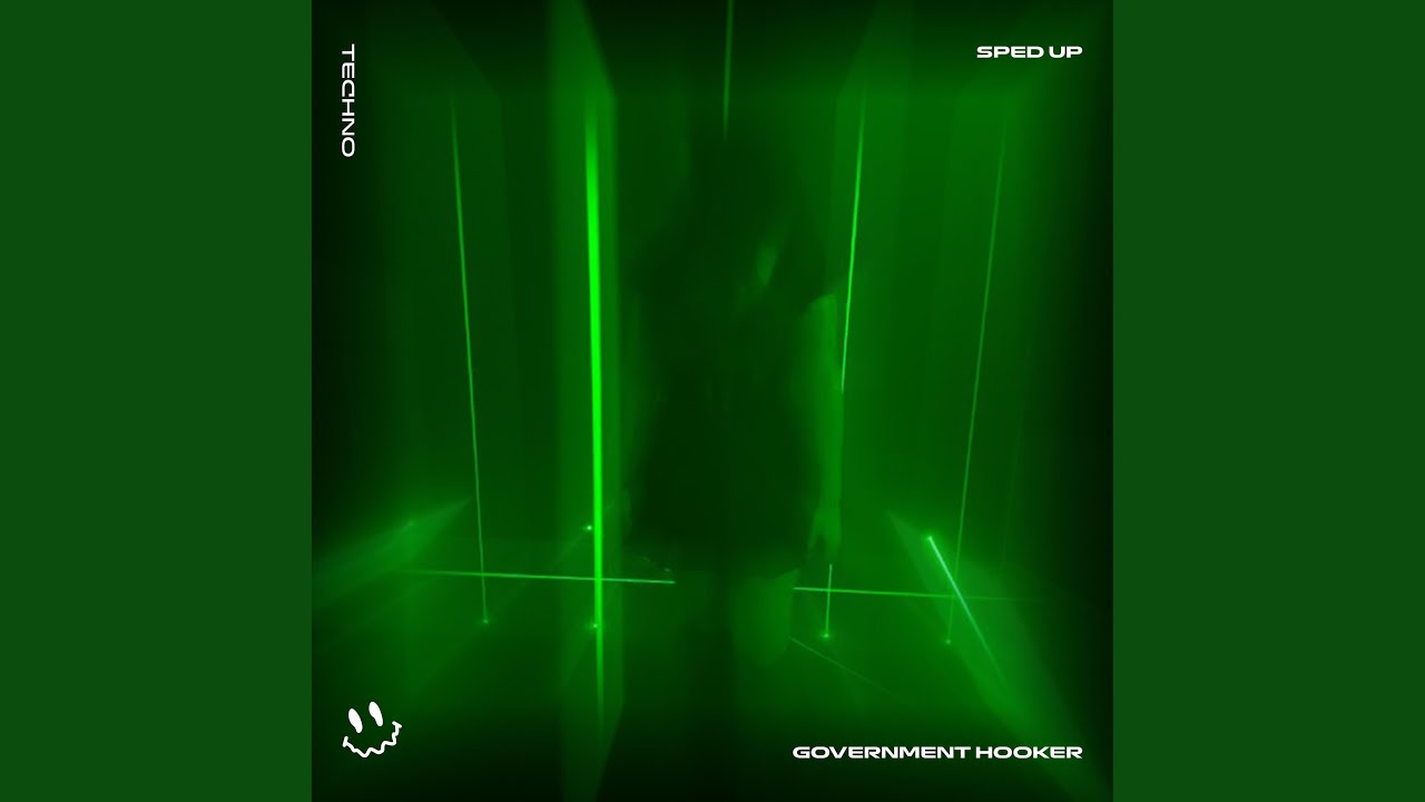 GOVERNMENT HOOKER (TECHNO SPED UP) - YouTube