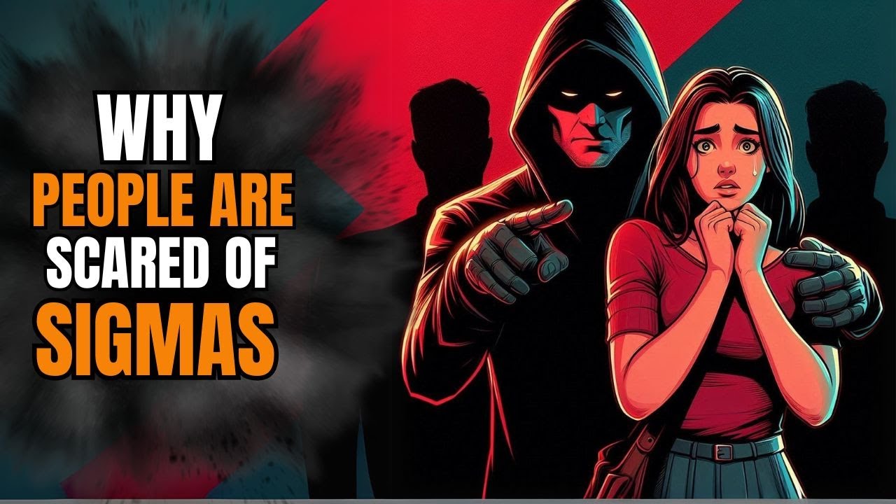 10 Reasons Why People Are Genuinely Afraid Of Sigma Males - YouTube
