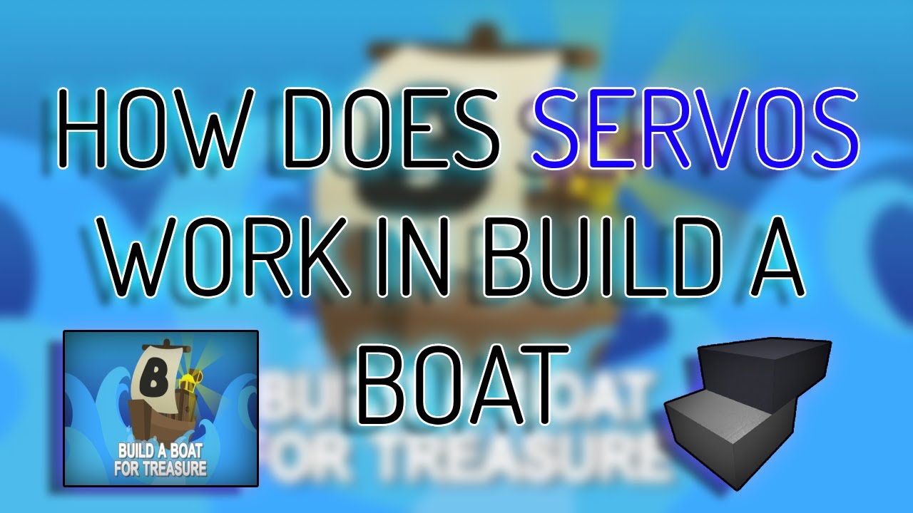 How Does SERVOS WORK In Build a boat? - YouTube