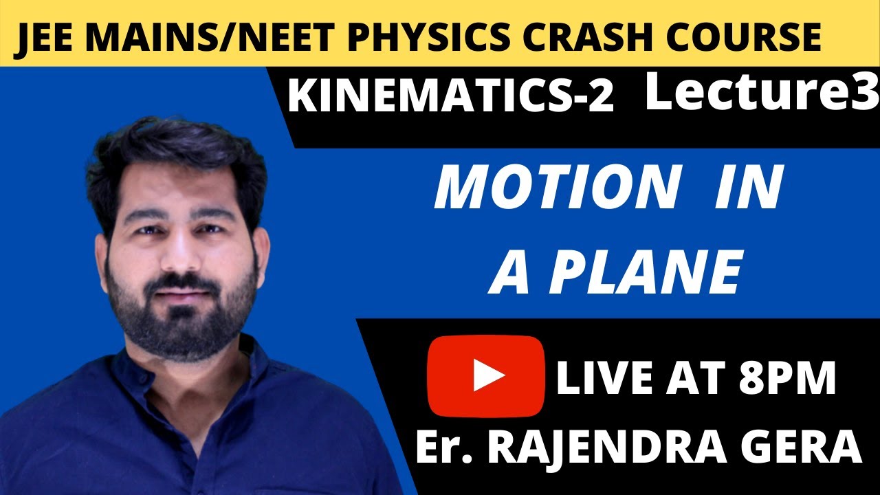 JEE | NEET | Physics Crash Course | Kinematics-2 | motion in a plane ...