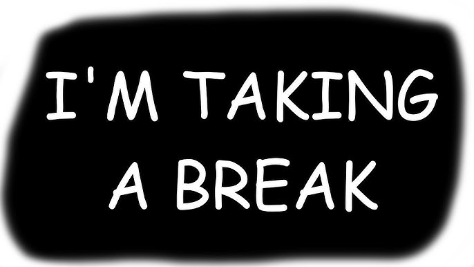 Im Taking A Break Sign I'm On A Brain Break." Sign
