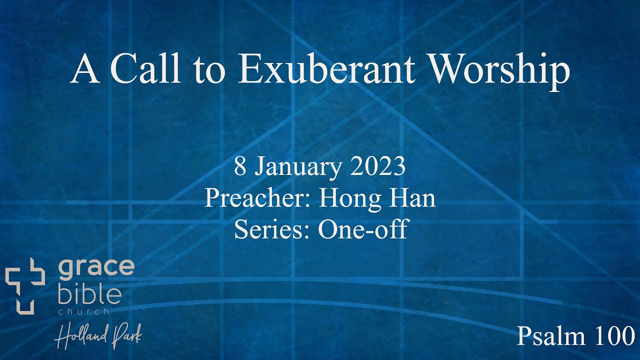 A Call to Exuberant Worship | Psalm 100 | 8 January 2023 - YouTube