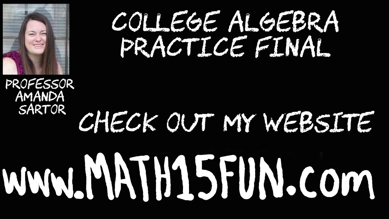College Algebra Final Exam Extra Practice Z - YouTube