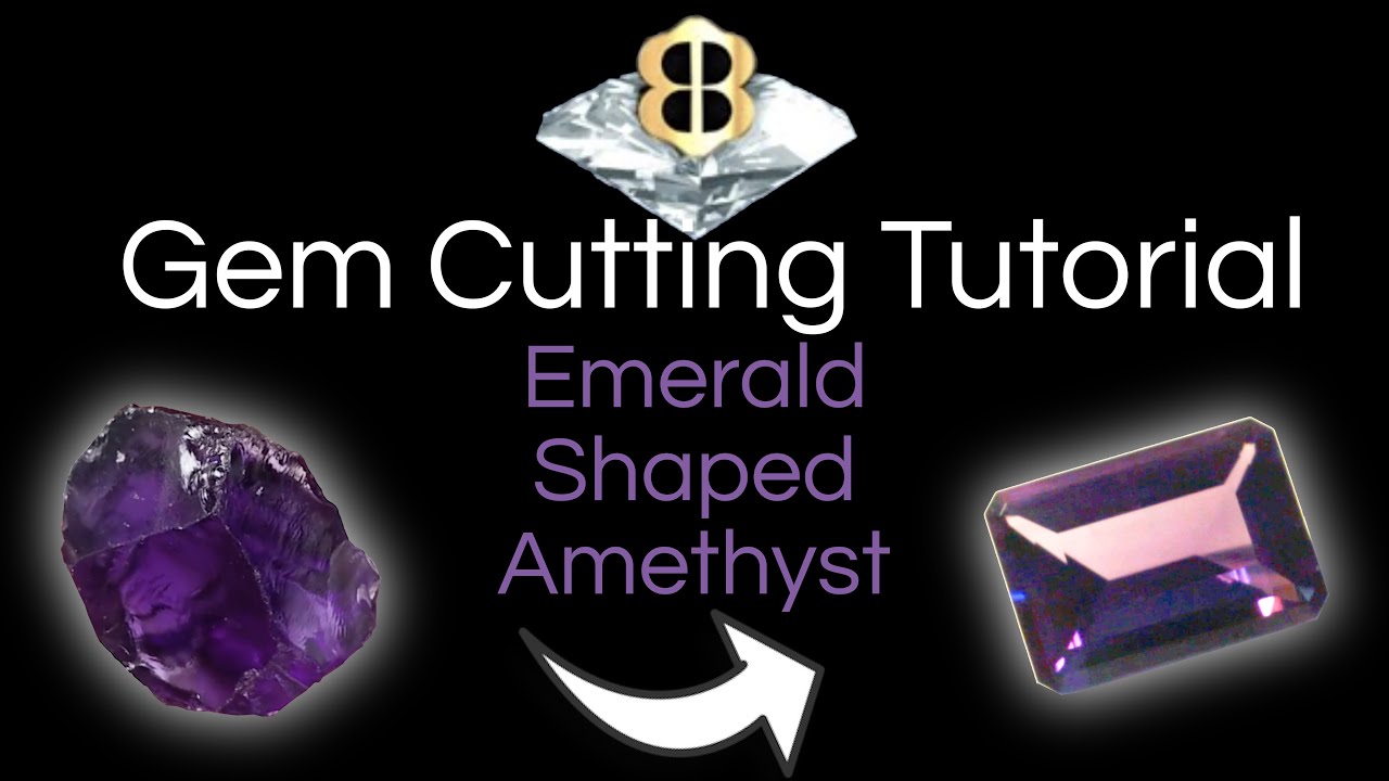 Gem Cutting Tutorial: Emerald Shaped Amethyst - YouTube