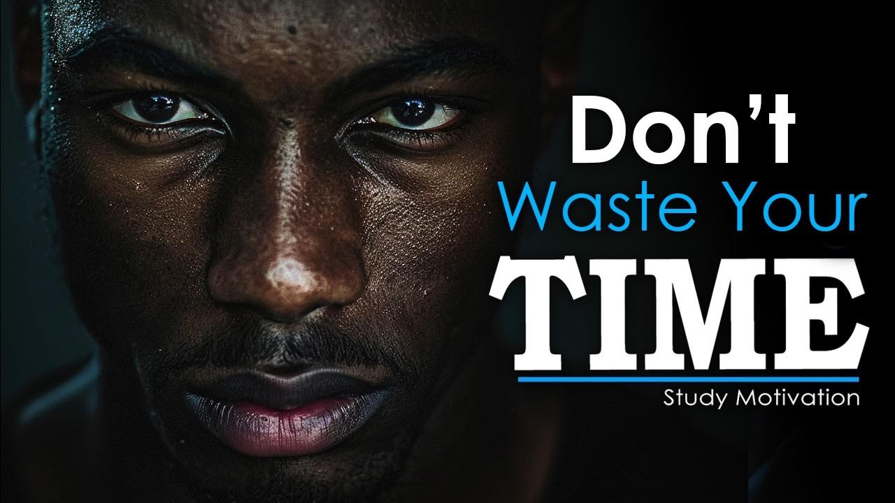 DON'T WASTE TIME | Powerful Advice to Stop Wasting Time 2024 - YouTube