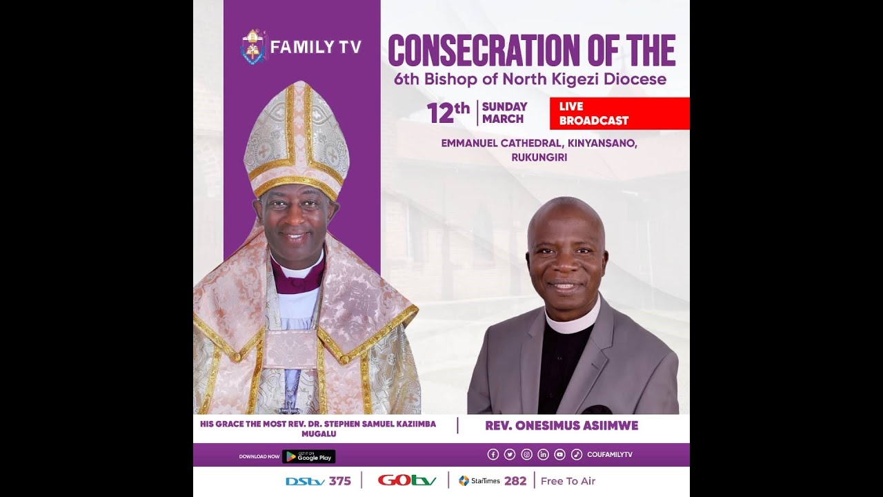 CONSECRATION AND ENTHRONEMENT OF THE 6TH BISHOP OF NORTH KIGEZI DIOCESE ...