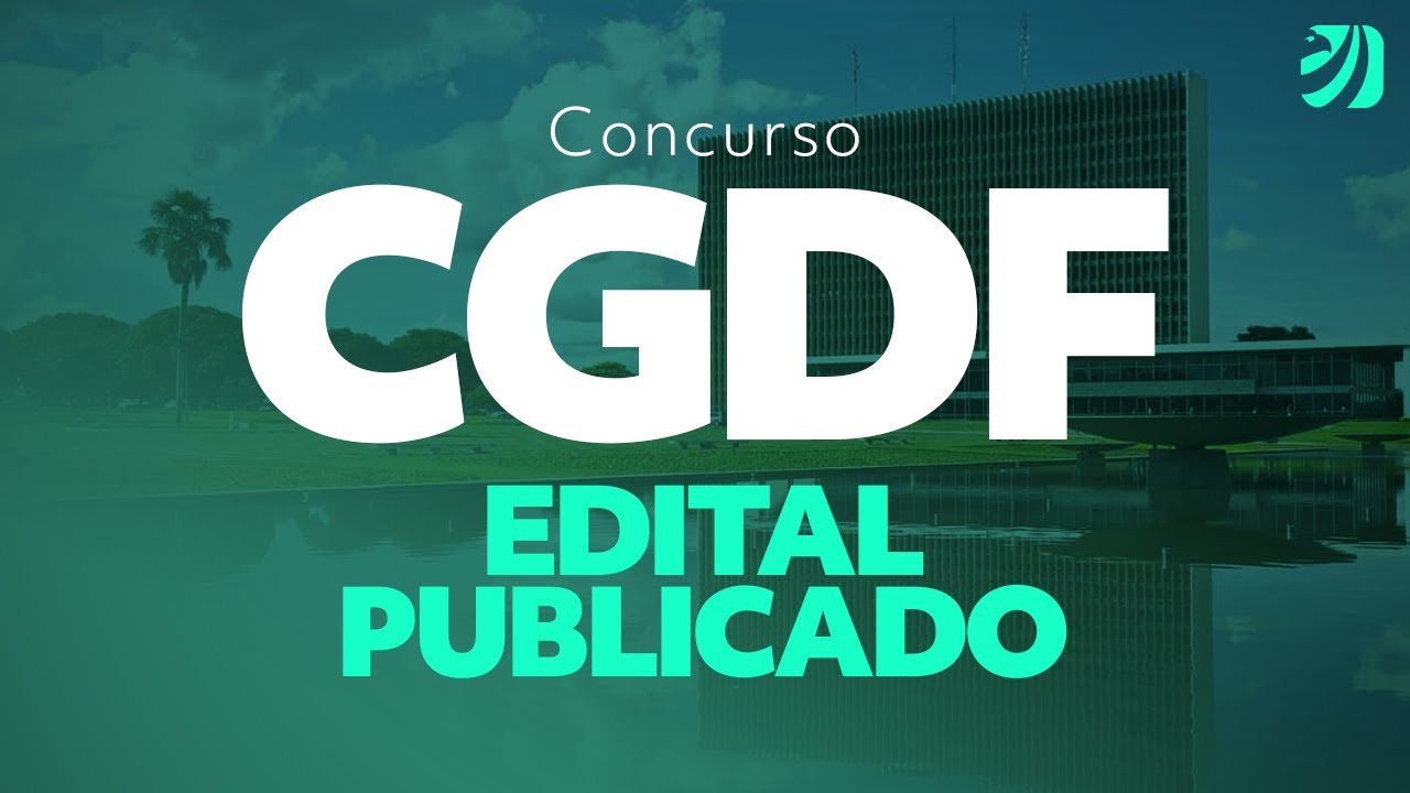 Concurso CGDF: análise do edital 2022 publicado para 234 vagas e salários iniciais de R$ 13,7 ...