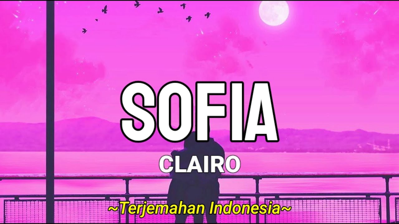 Clairo - Sofia [TikTok Remix] (Lyrics & Terjemahan Indonesia) - YouTube
