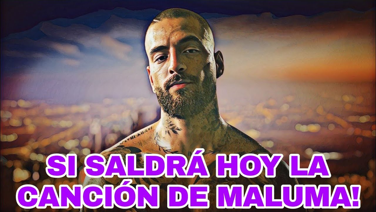 Ultimos detalles del lanzamiento de hoy de Maluma ¡Hoy Saldra! - YouTube