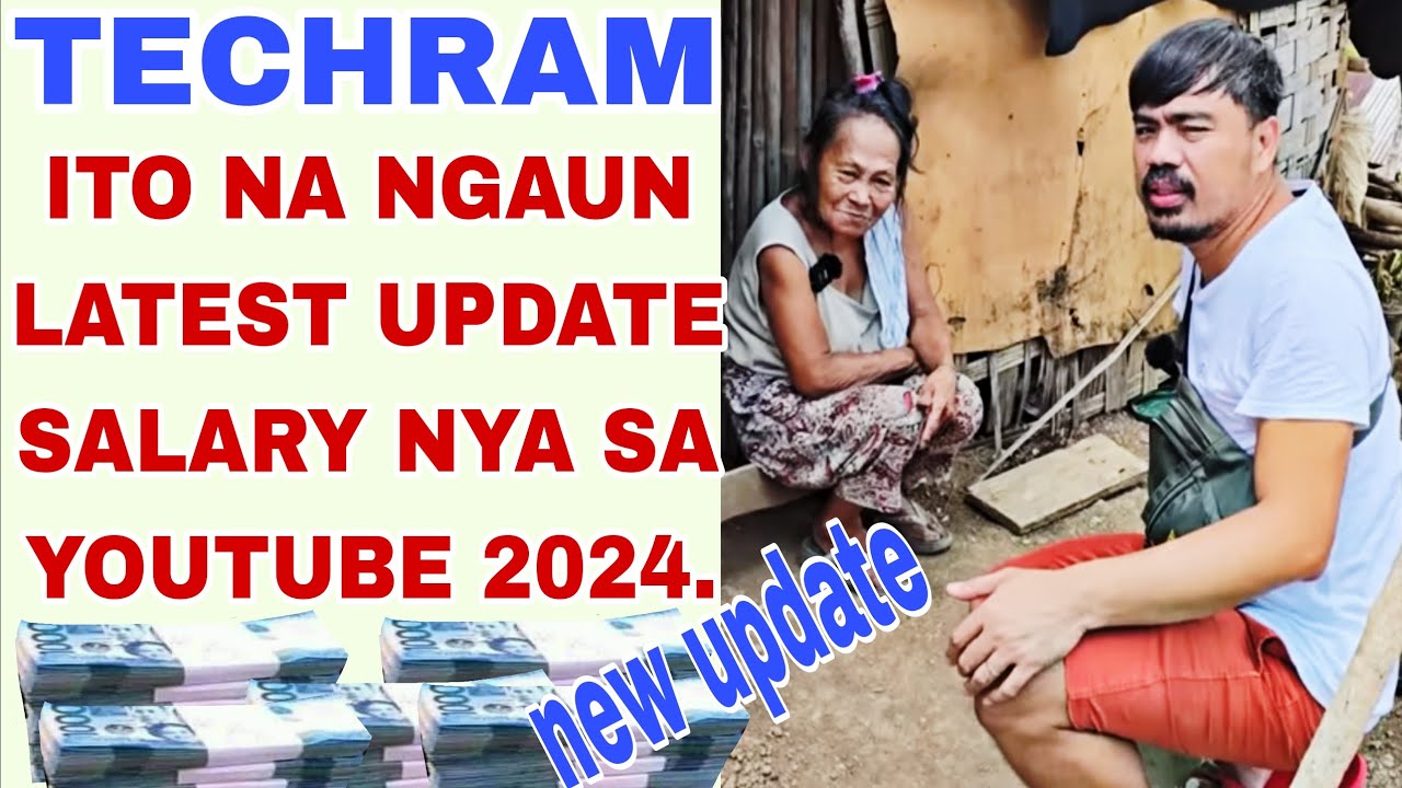 TECHRAM, GANITO NA PALA LATEST UPDATE SALARY NYA SA YOUTUBE 2024. - YouTube