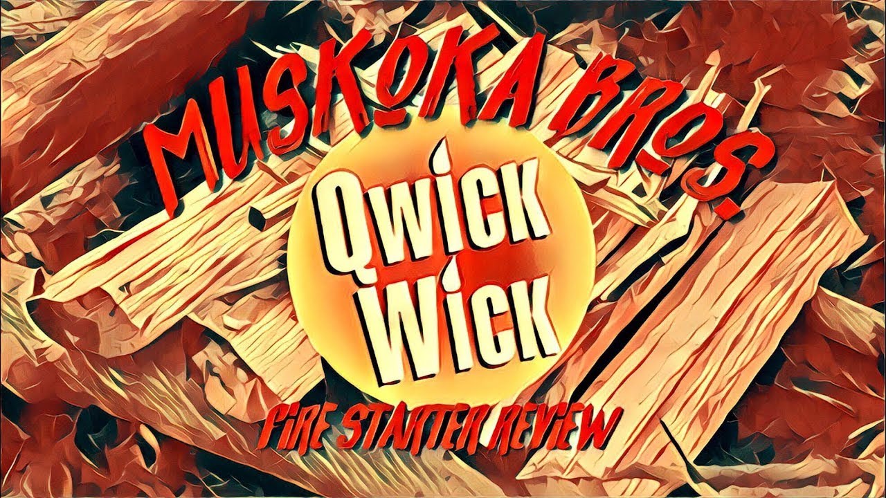 Qwick Wick Fire Starter Review by Muskoka Bros Matty - YouTube
