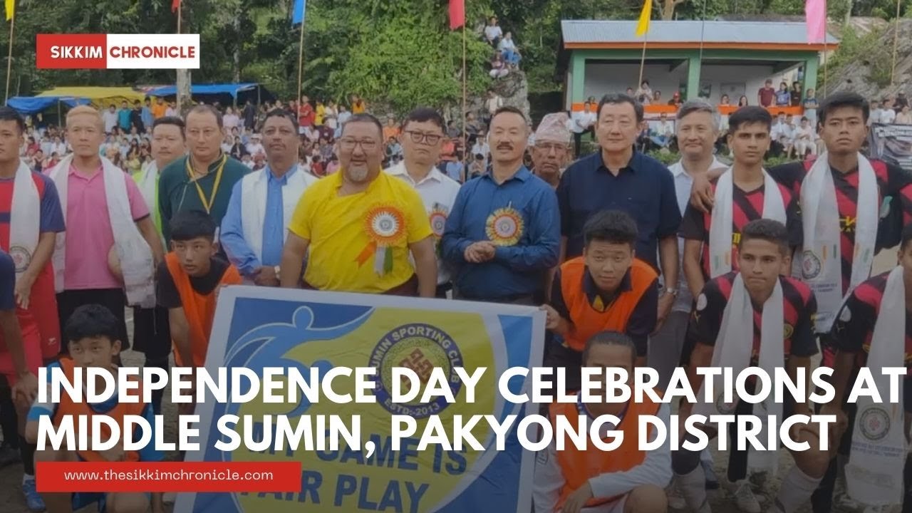 Independence Day Celebrations at Middle Sumin, Pakyong District I THE ...