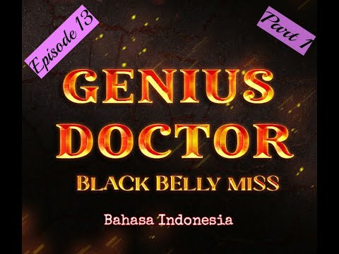 Genius Doctor : Black Belly Miss || Episode 13 Part 1