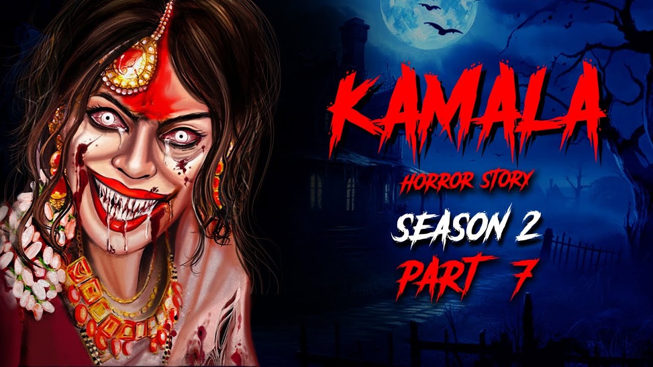 KAMLA - Season 2 EP 7 कमला | LAST EPISODE Kamla's Story Hindi | Horror ...