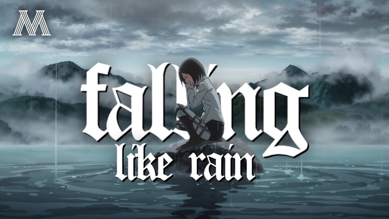 Falling Like Rain - AOT Inspired Song (Mikasa’s POV) | Official ...