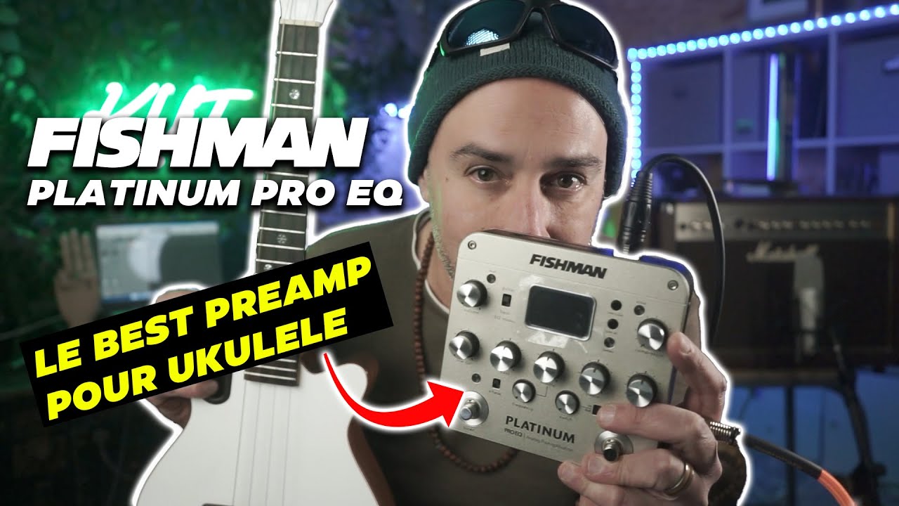 Fishman Platinum Pro EQ : le Préampli DI parfait pour Ukulélé ! - YouTube