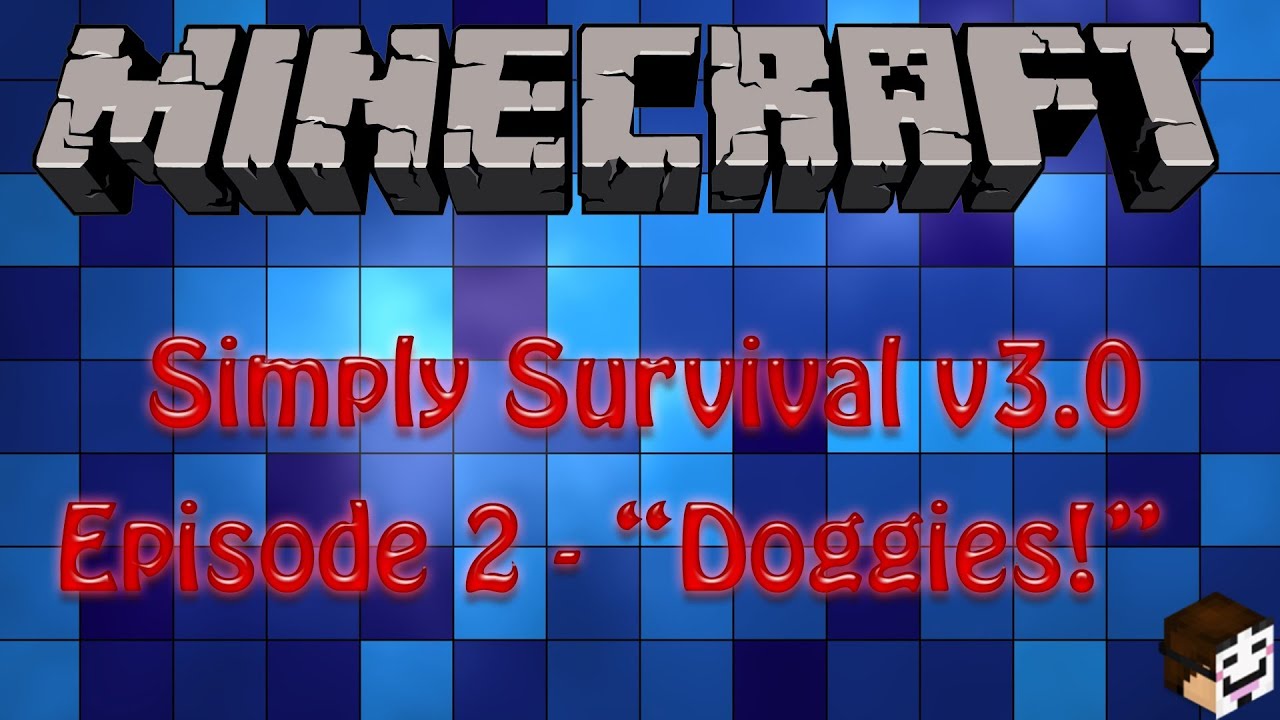 Simply Survival v3.0 Ep. 2 - "Doggies!" - YouTube