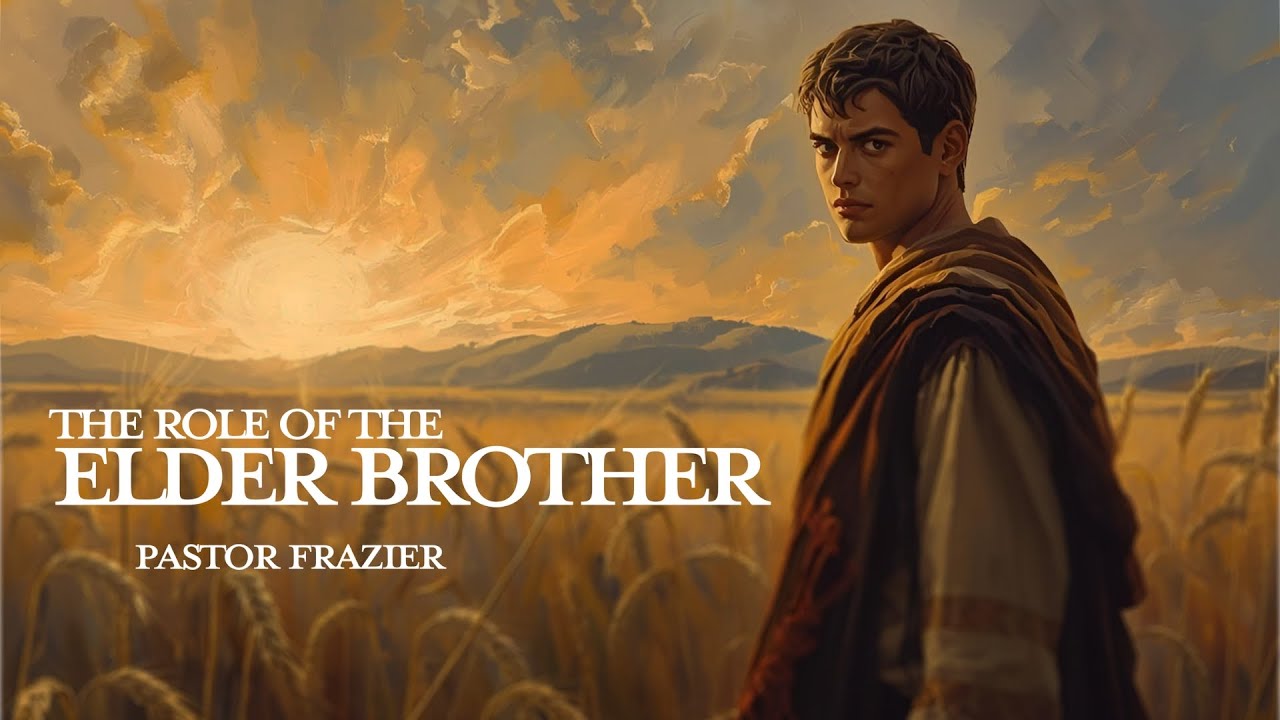 "The Role of the Elder Brother" - Pastor Frazier | October 12, 2025 ...
