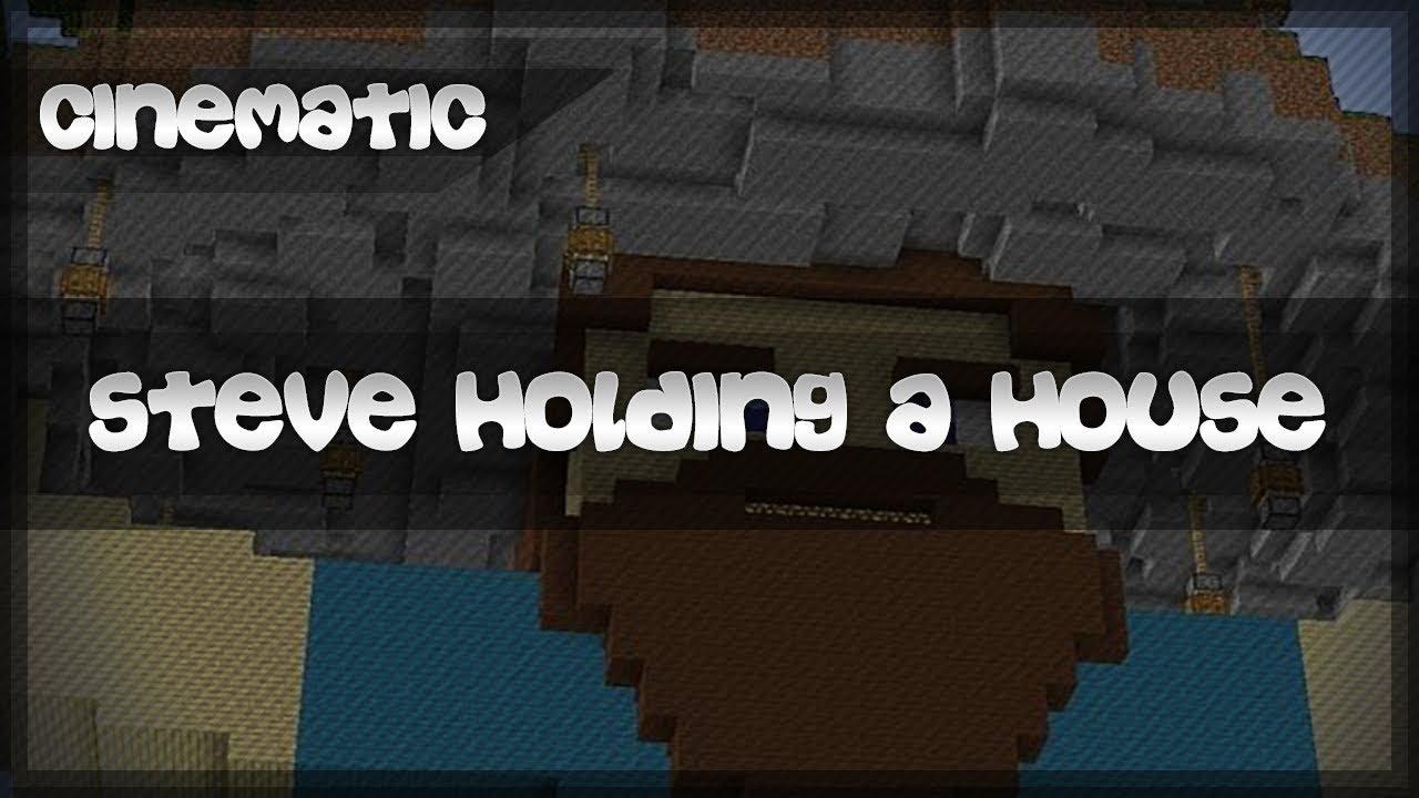 Minecraft Cinematic | Steve Holding A House - YouTube