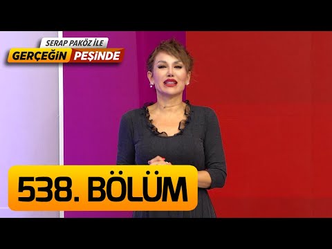 Gerçeğin Peşinde 538. Bölüm