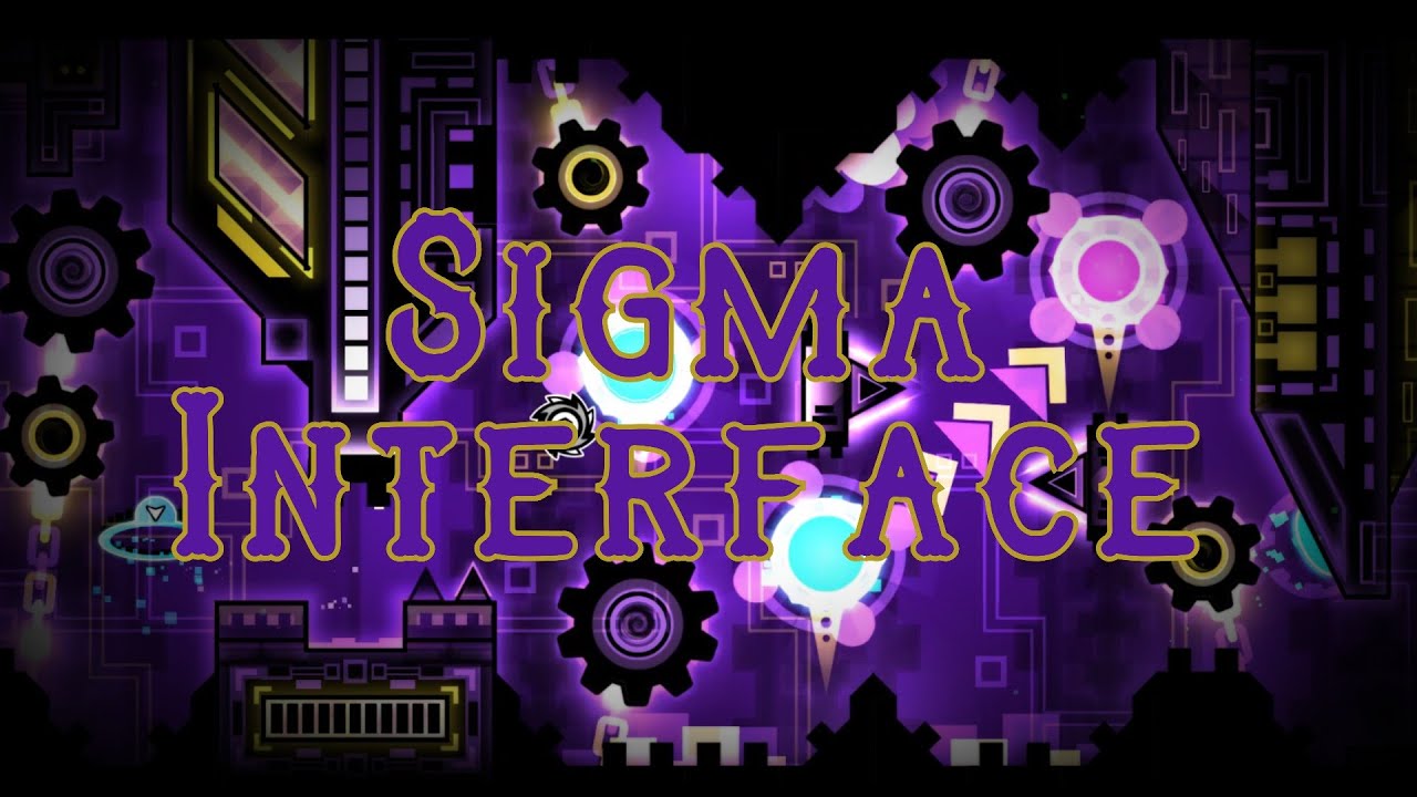 (New Hardest) Sigma Interface 100% by Platnuu | Geometry Dash - YouTube