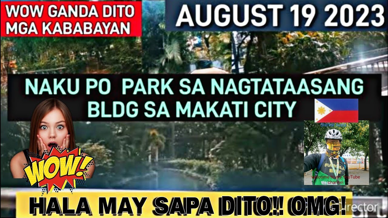 HALA PARK SA NAGTATAASANG BLDG SA MAKATI CITY PHILIPPINES UPDATE TODAY ...