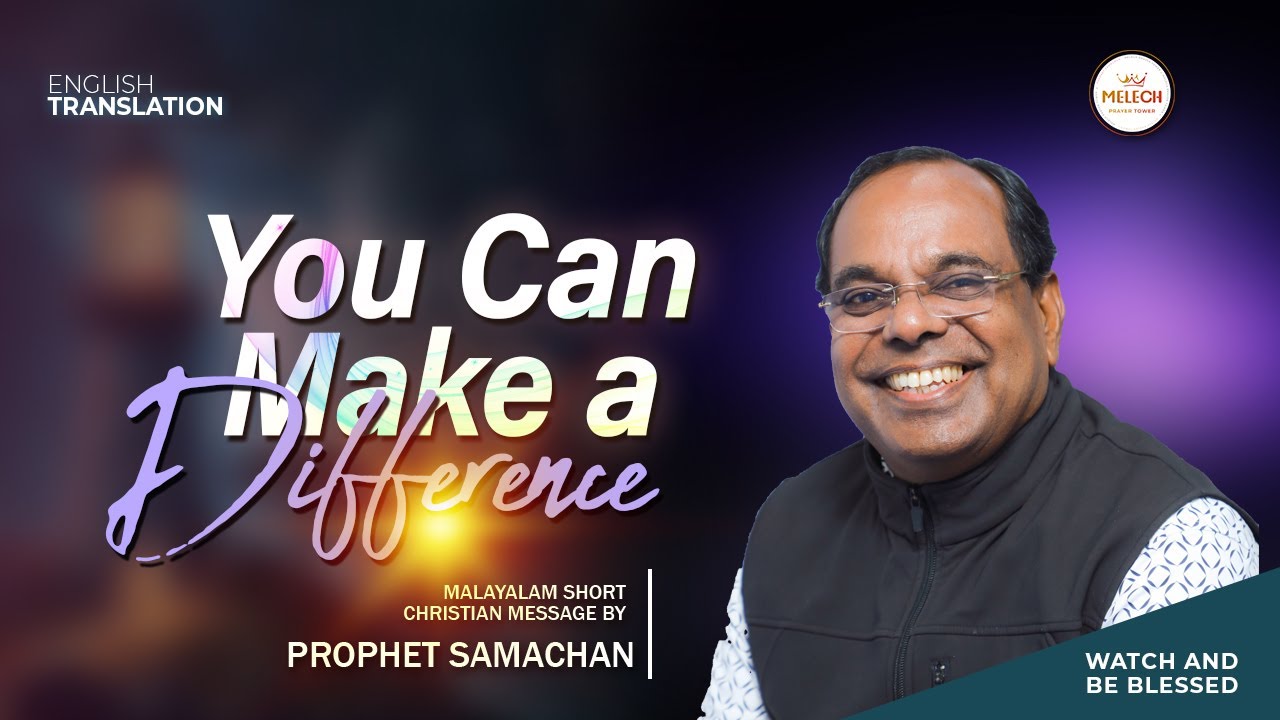 YOU CAN MAKE A DIFFERENCE | NEW PROPHETICAL MESSAGE | PROPHET SAMACHAN ...