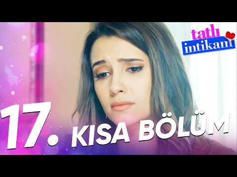 Tatlı İntikam 17. Kısa Bölüm