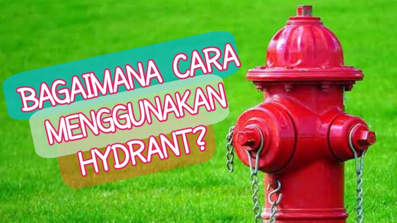 CARA PENGGUNAAN HIDRANT - YouTube