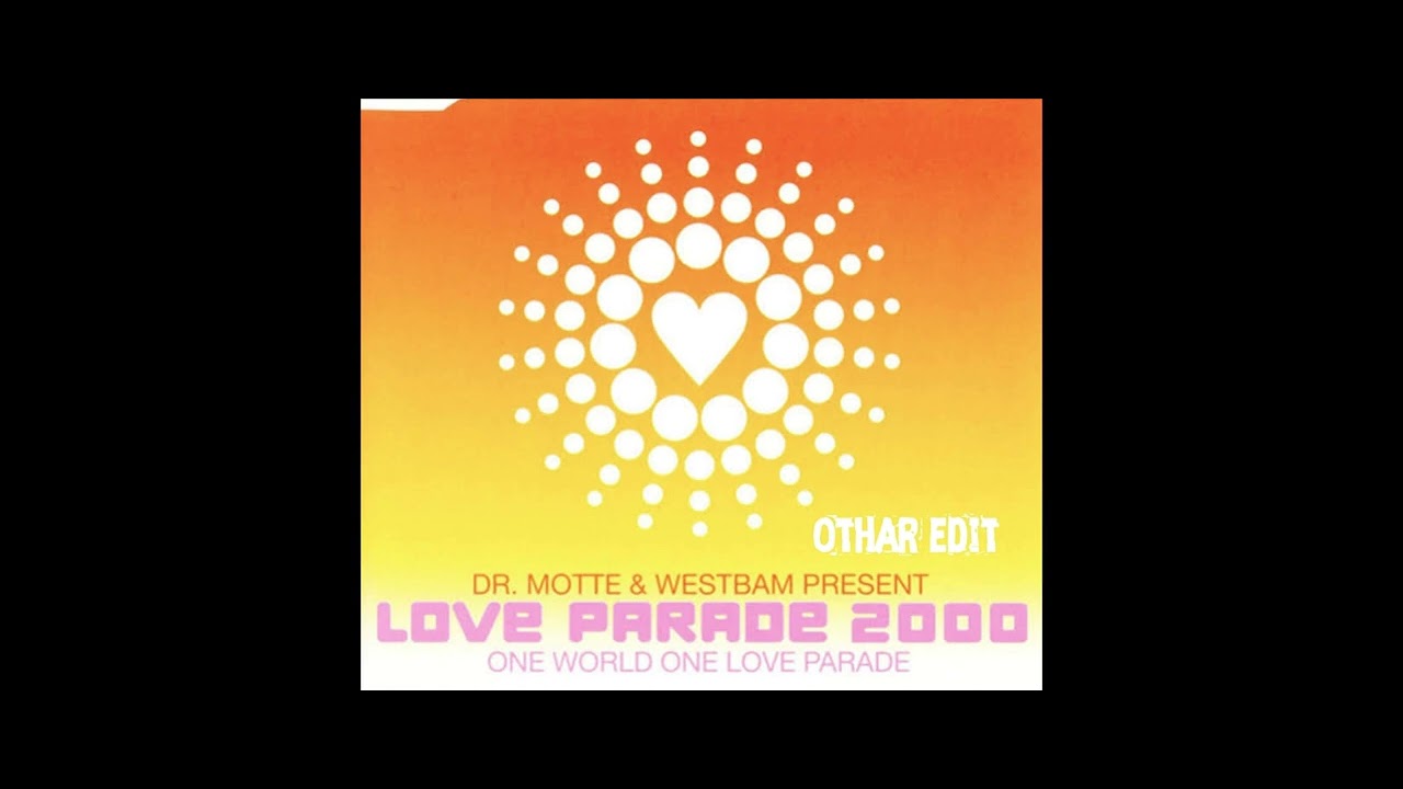 Dr Motte & Westbam - Love Parade 2000 (Othar edit) - YouTube