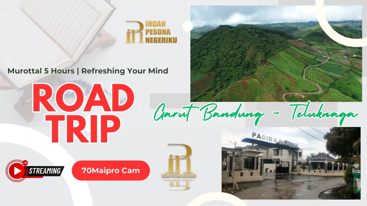 🔴[LIVE] Road Trip Garut - Teluknaga | Relaxing Qur'an | 5 hours | Refreshing Your Mind | 2025 ...