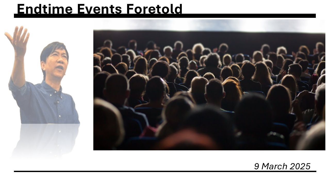 ENDTIME EVENTS FORETOLD - 9 MARCH 2025 - YouTube