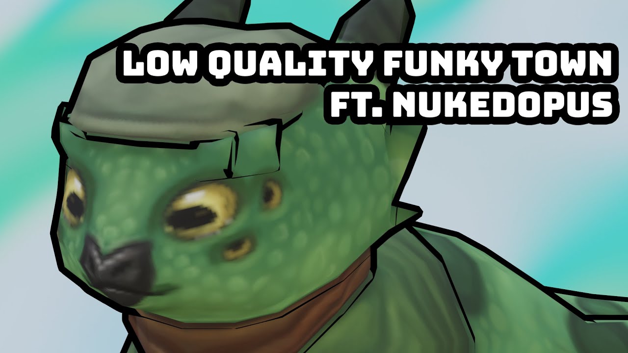 Low Quality Funkytown Meme Ft. Nukedopus sploot model - YouTube