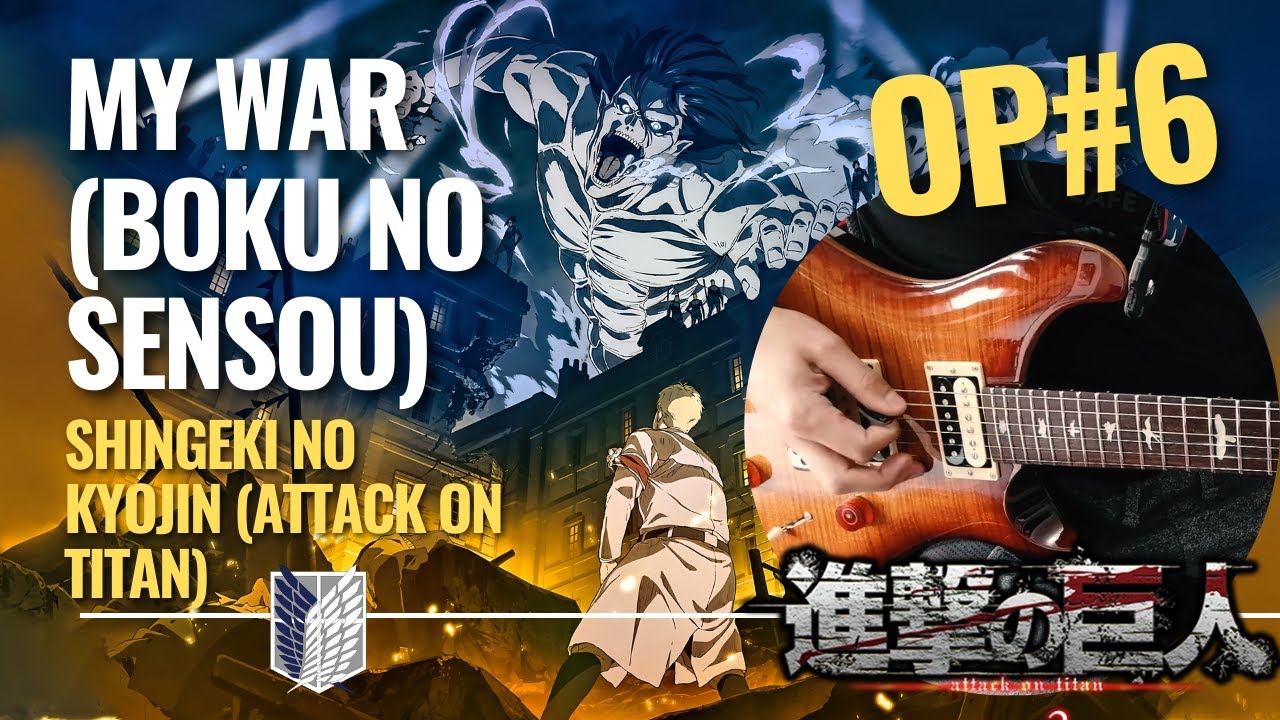 Shingeki No Kyojin | ATTACK ON TITAN | Opening 6 - MY WAR (Boku No ...