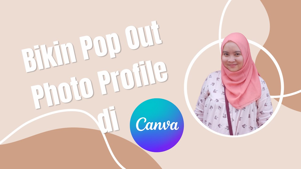 Cara Membuat Pop Out Photo Profile di Canva - YouTube